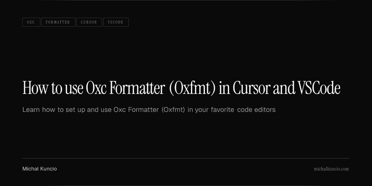How to use Oxc Formatter (Oxfmt) in Cursor and VSCode | Michał Kuncio
